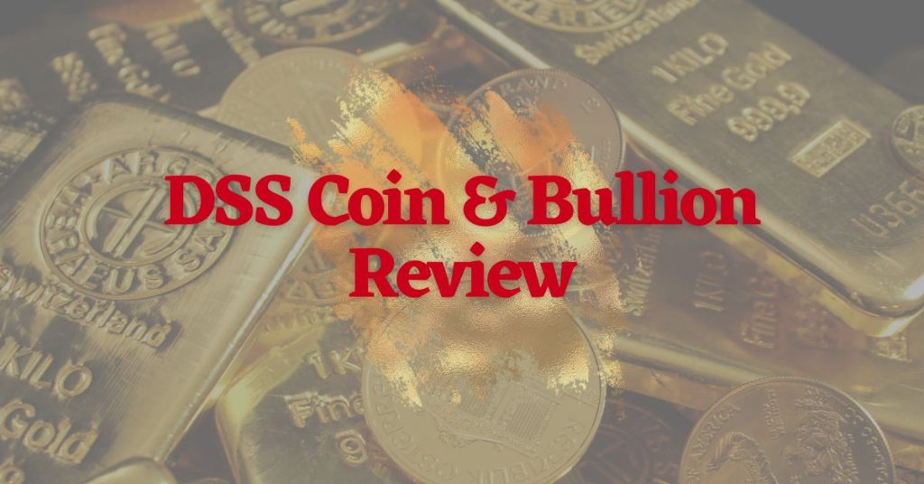 DSS Coin & Bullion Review For 2023 - Bonds Online