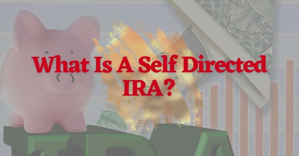 What Is A Self Directed IRA? - Bonds Online