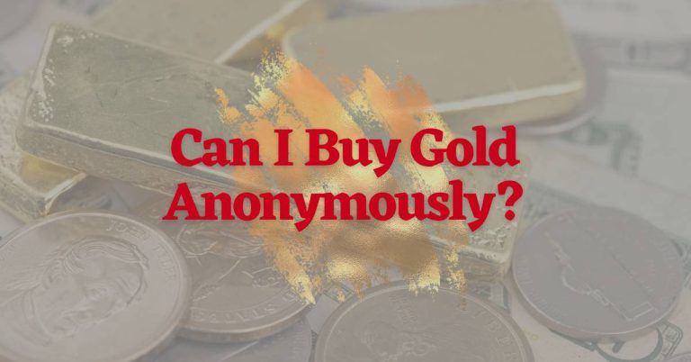 Buying Gold Anonymously - All Questions Answered [2023]