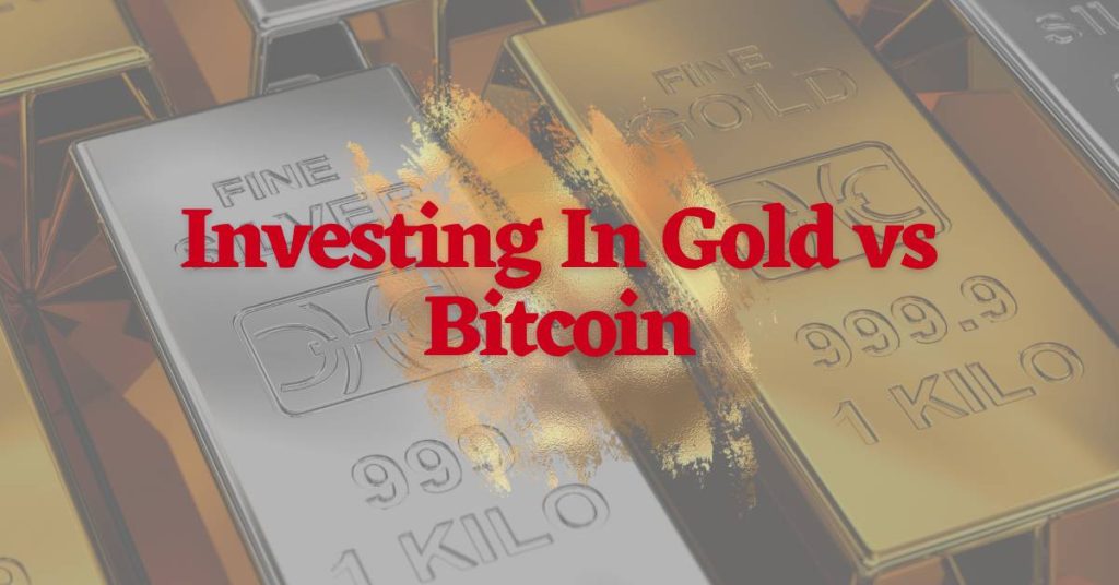 Investing In Gold vs Bitcoin - 2023 Comparison