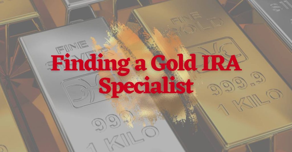Finding a Gold IRA Specialist - Bonds Online