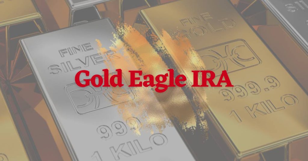 Gold Eagle IRA Review For 2023 - Bonds Online