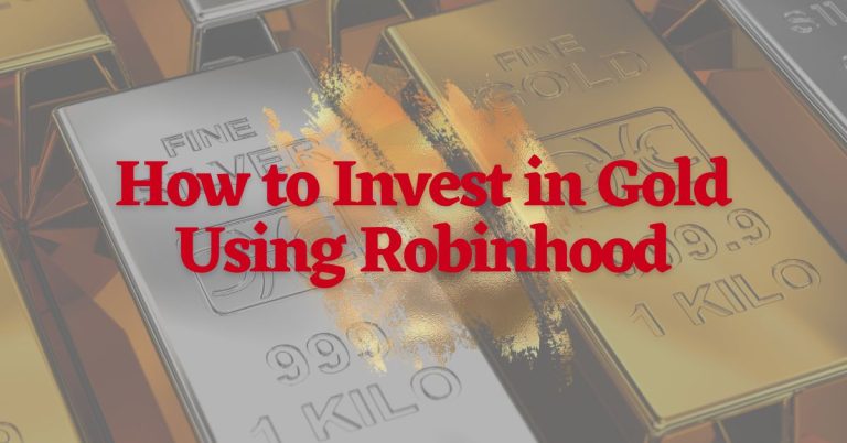 How to Invest in Gold Using Robinhood - Bonds Online