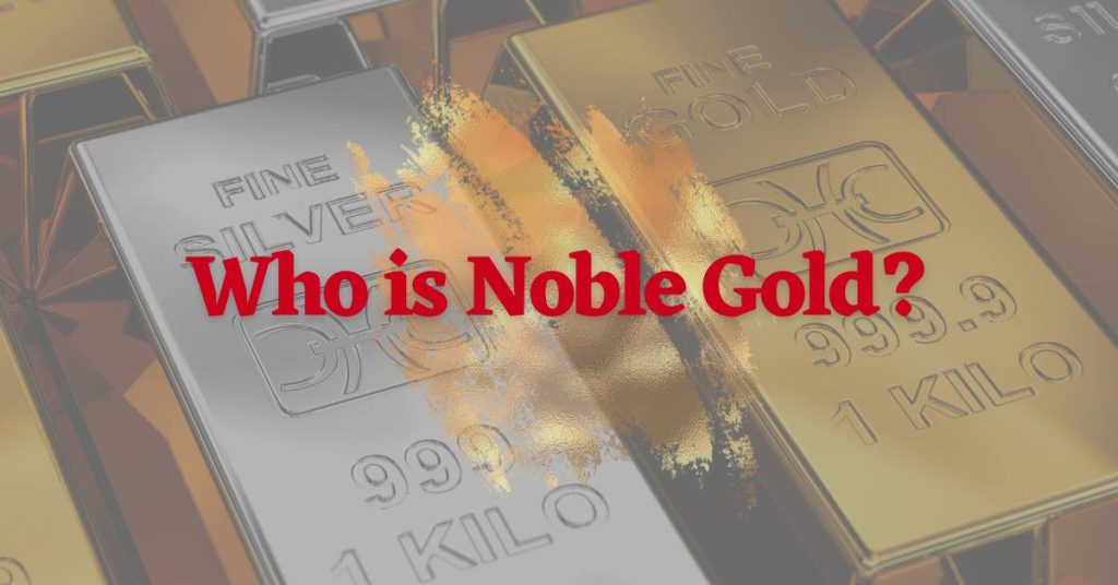 Who is Noble Gold? - Bonds Online